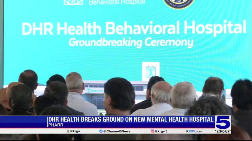 DHR Health breaks ground on new mental health hospital in Pharr