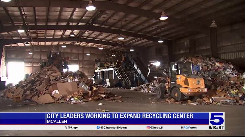 Mcallen City Leaders Working To Expand Recycling Center