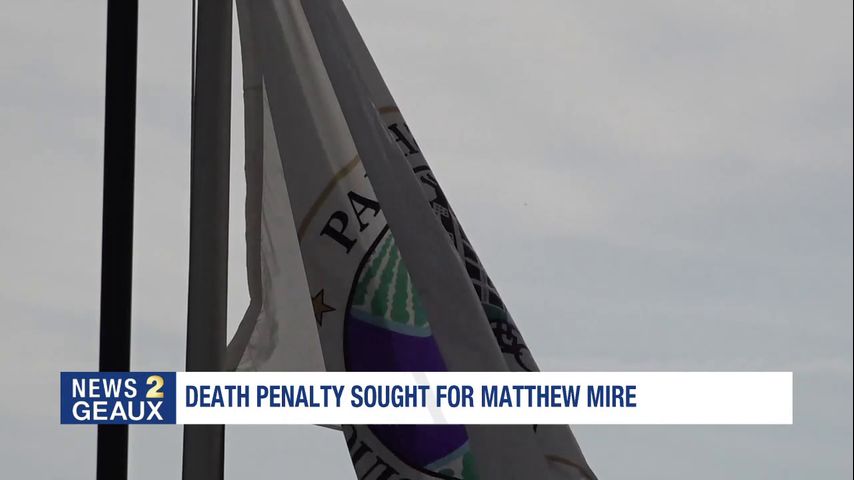 News 2 Geaux: Death penalty sought for Matthew Mire