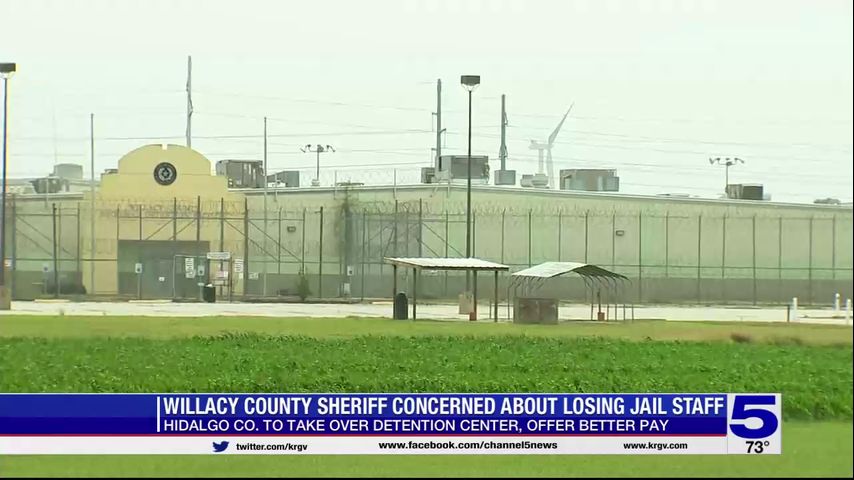 Willacy County Sheriff concerned about losing jail staff after Hidalgo ...