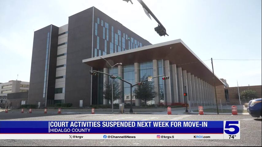 Hidalgo County court activities will be suspended as move into new ...