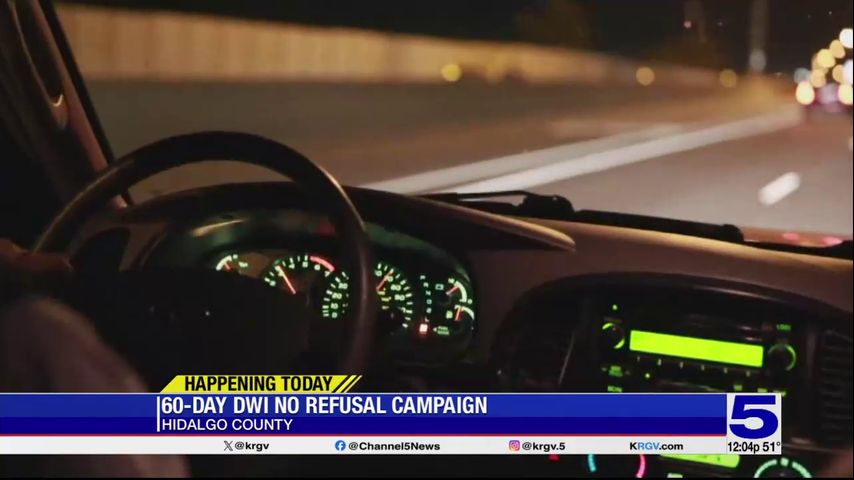 Hidalgo County law enforcement agencies kick off 60-day DWI No Refusal ...