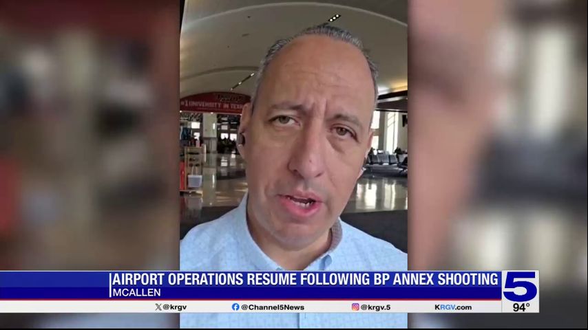 Edinburg mayor describes 'lockdown' at McAllen airport during Border ...