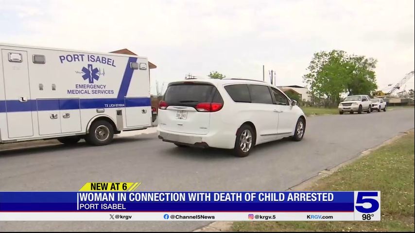 Woman arrested in connection with toddler death in Port Isabel