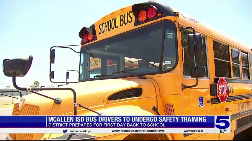 McAllen ISD bus drivers undergoing safety trainings ahead of new school ...
