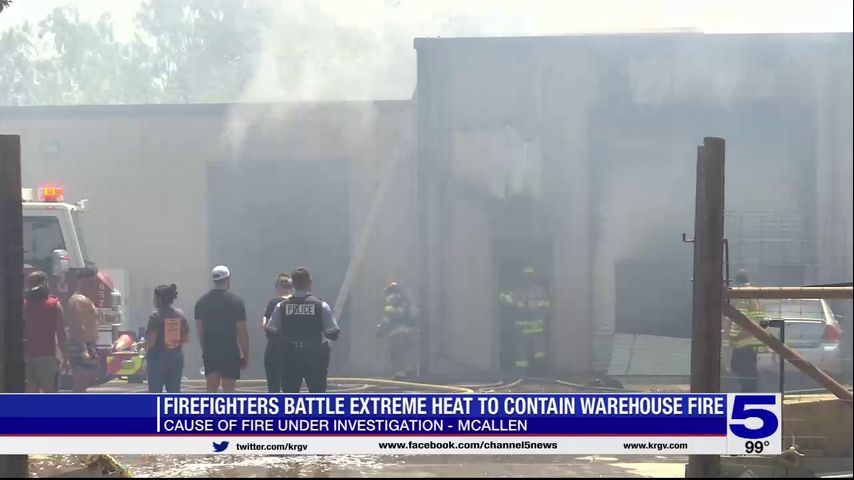 Firefighters contain warehouse fire in McAllen amid extreme heat