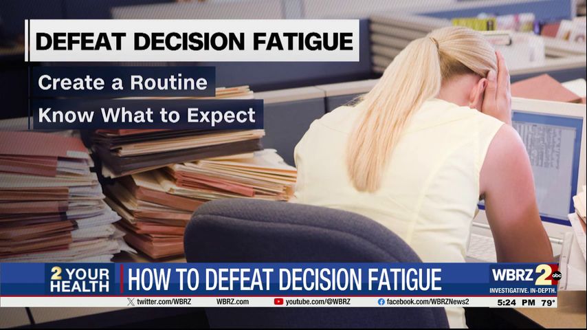 Wednesday's Health Report: Defeating decision fatigue