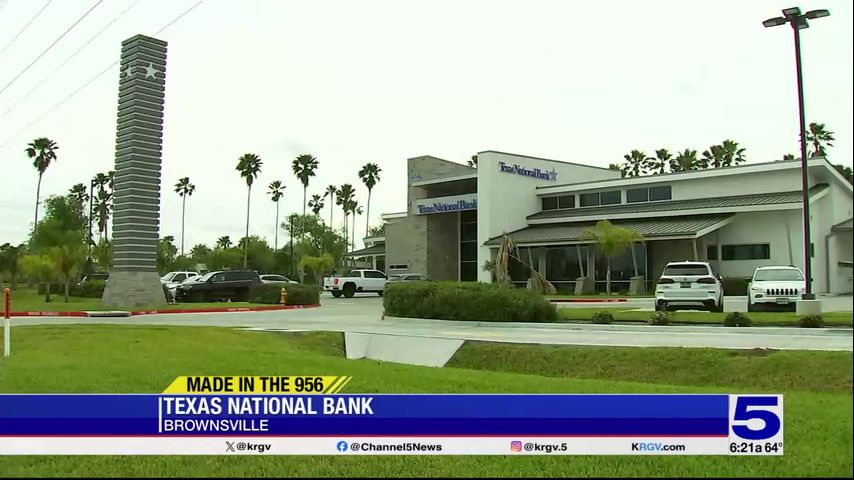 Made in the 956: Texas National Bank