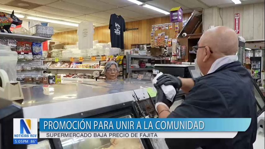 Supermercado baja precios de fajitas para unir a la comunidad
