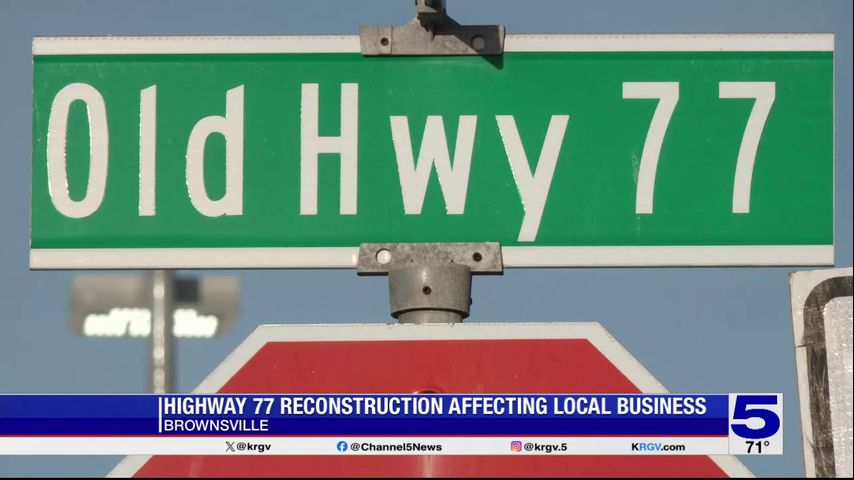 Highway 77 construction affecting Brownsville businesses